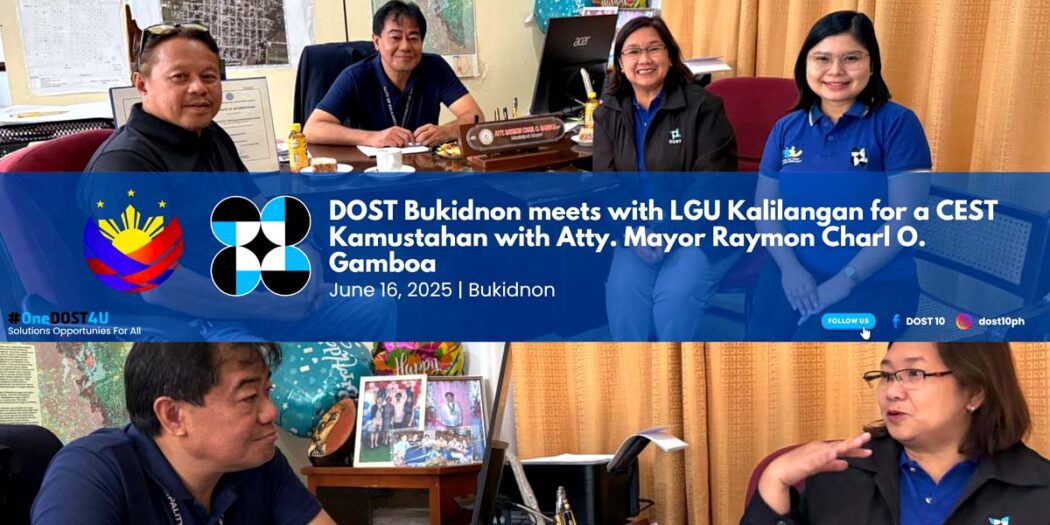 DOST Bukidnon meets with LGU Kalilangan for CEST Kamustahan with Mayor Atty. Raymon Charl O ...
